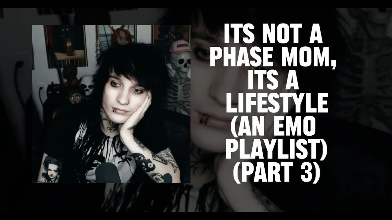 it's not a phase mom, it's a lifestyle (an emo playlist) (part 3) - YouTube
