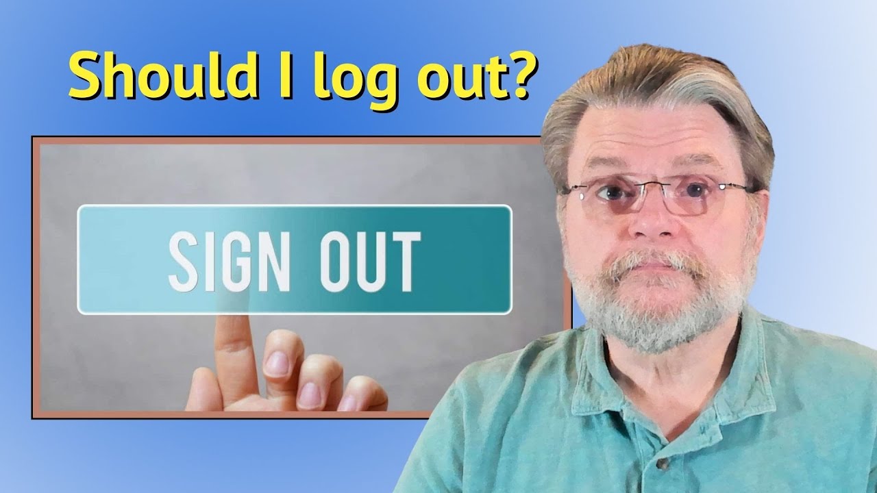 Should I Always Sign Out of My Online Account? - YouTube