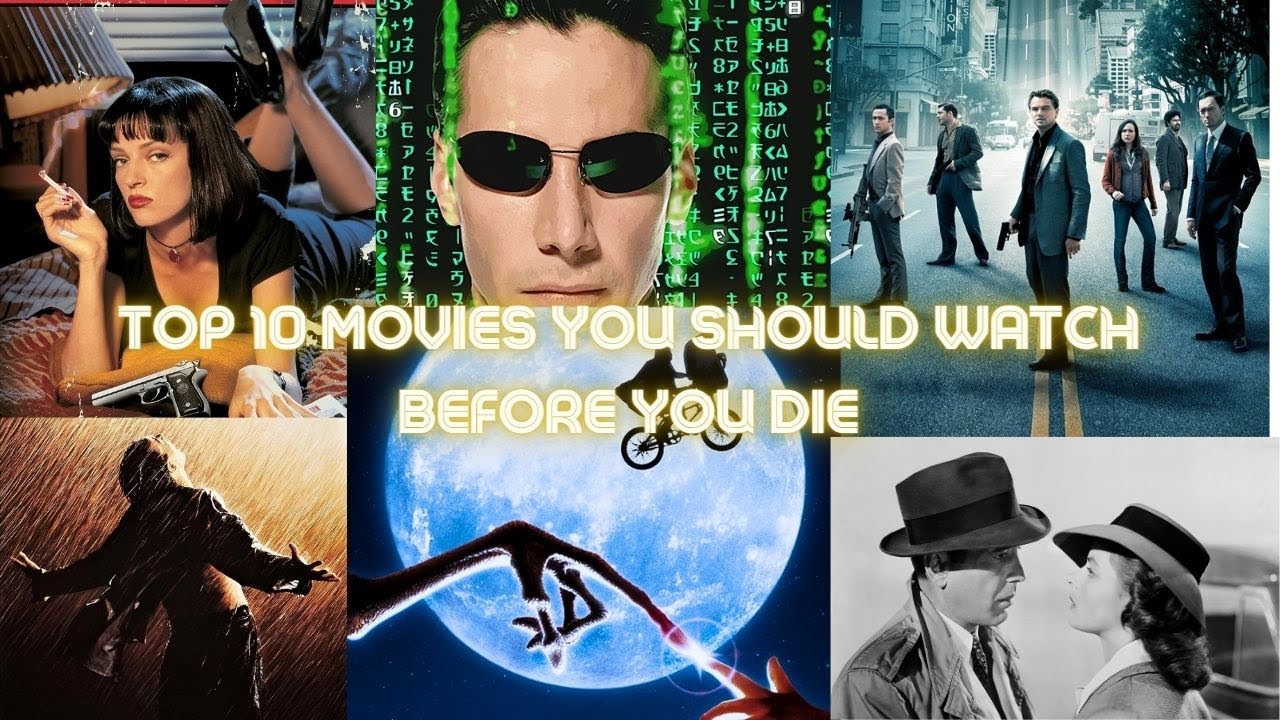 Top 10 movies you should watch before you die - YouTube