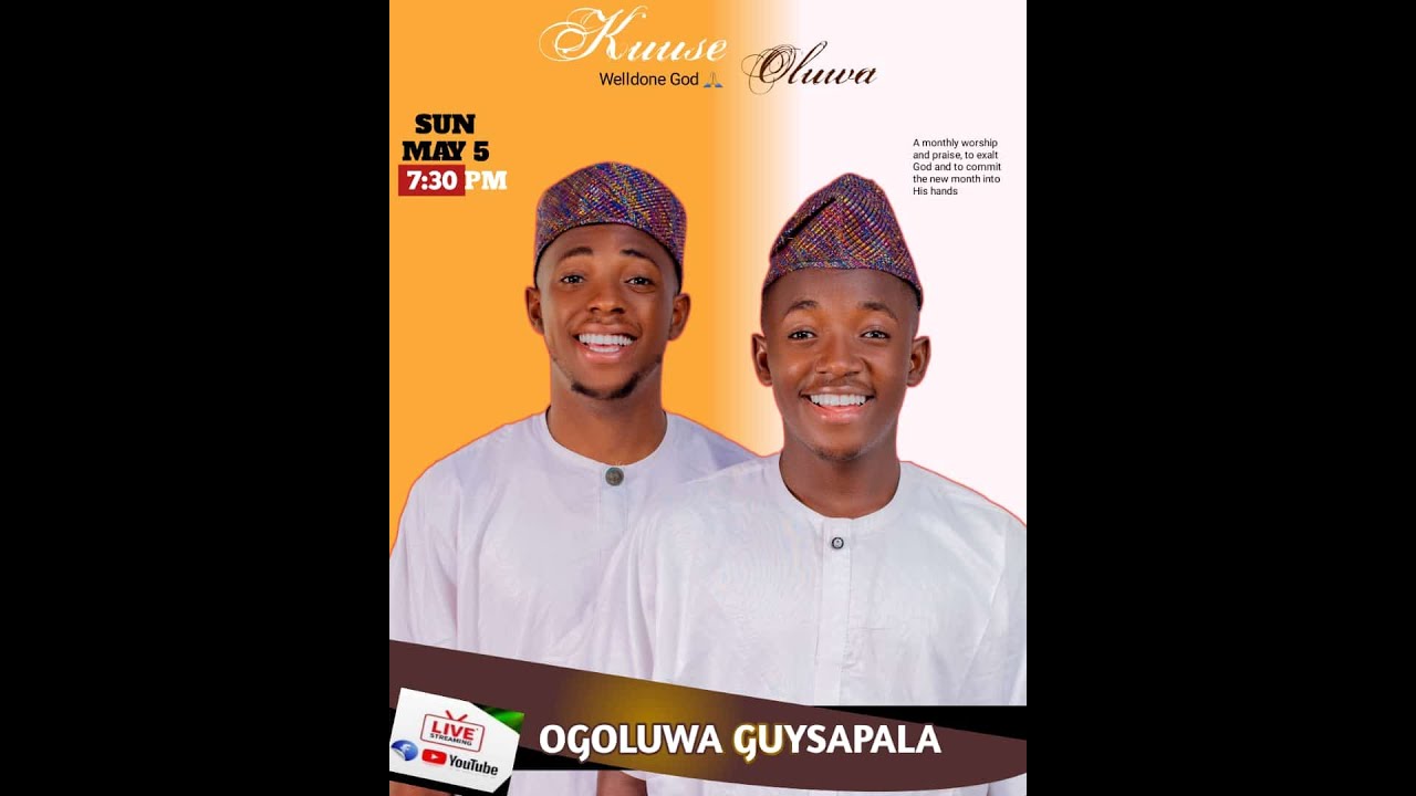 KUUSE OLUWA ( WELDONE GOD) MAY EDITION... OGOLUWA GUYSAPALA - YouTube
