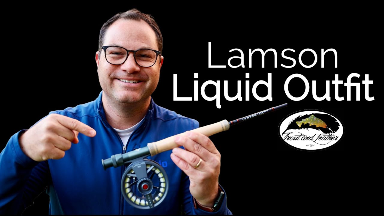Lamson Liquid Fly Fishing Outfit: UNBOXING!! - YouTube