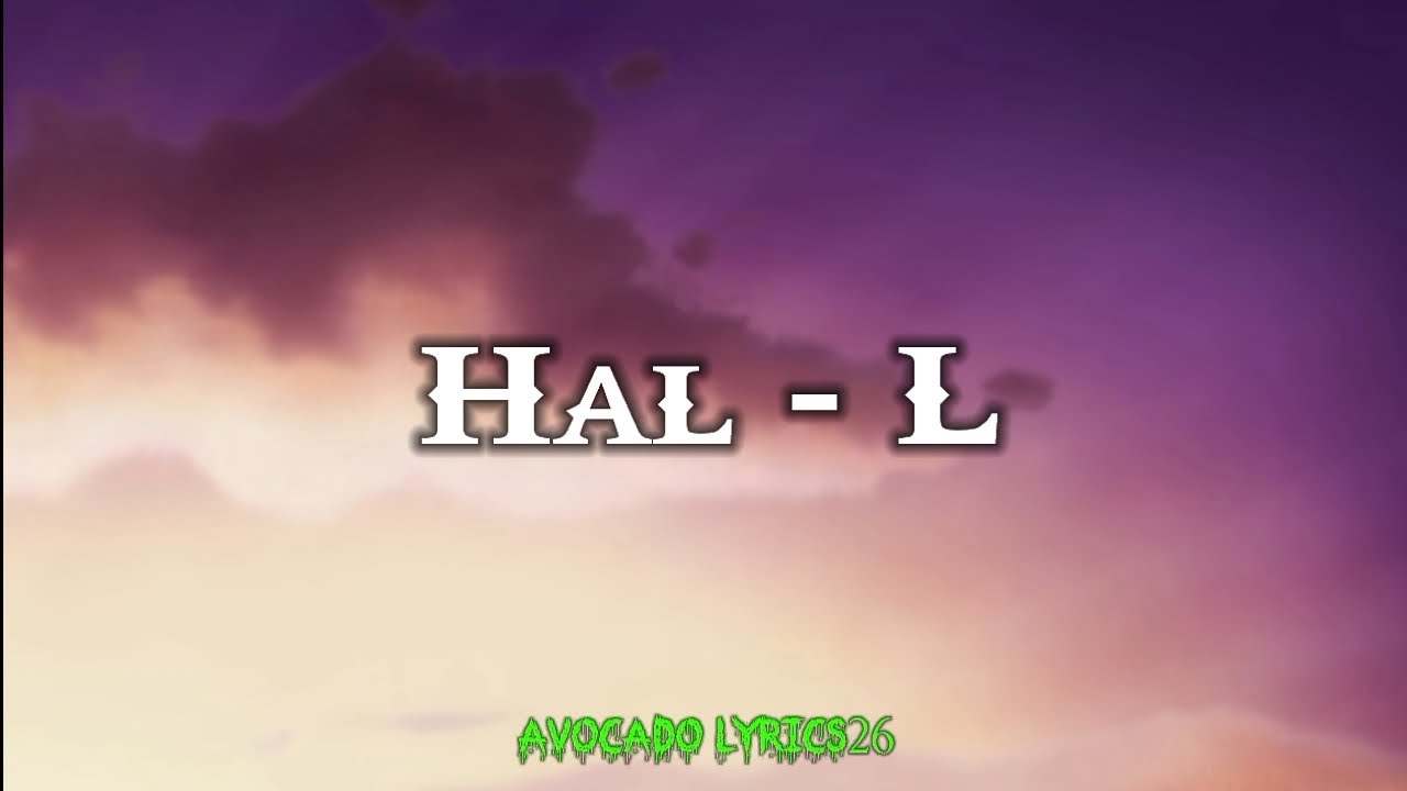 Lirik Lagu Hal - L - YouTube