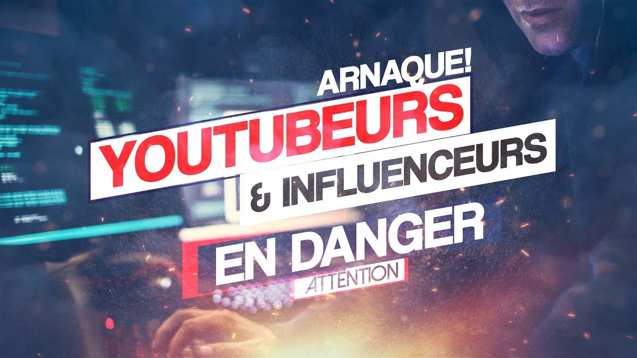 YOUTUBEURS ET INFLUENCEURS EN DANGER À CAUSE DE CETTE ARNAQUE - YouTube