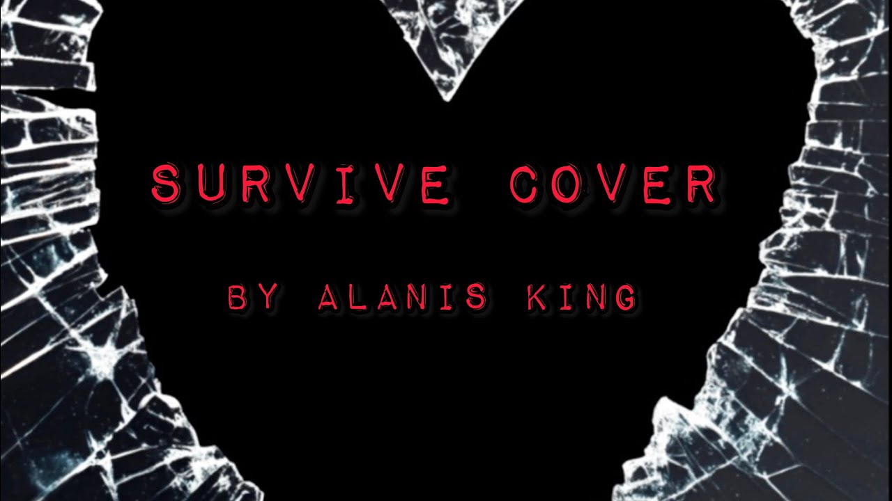 Survive - Lewis Capaldi by Alanis King. - YouTube
