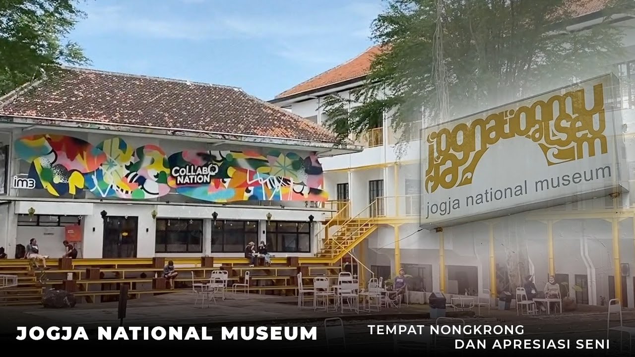 JOGJA NATIONAL MUSEUM l TEMPAT NONGKRONG SEKALIGUS APRESIASI SENI ...