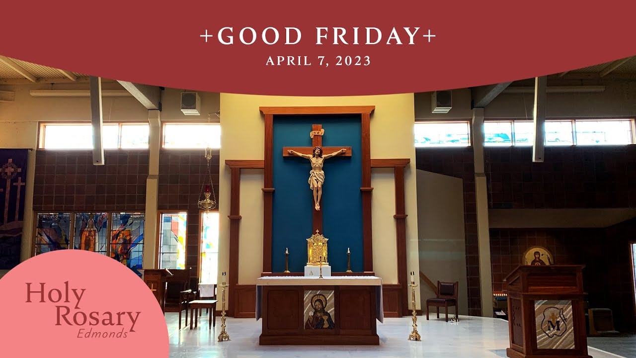 Good Friday from Holy Rosary Edmonds - YouTube
