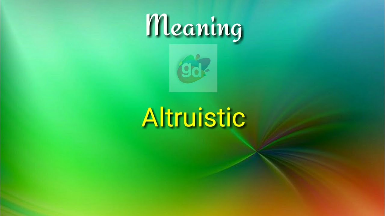Altruistic Meaning With Pronunciation Googul Dictionary altruistic altruistic-meaning-with-pronunciation-googul-dictionary-altruistic
