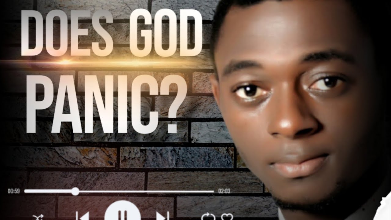 DOES GOD PANIC? - YouTube