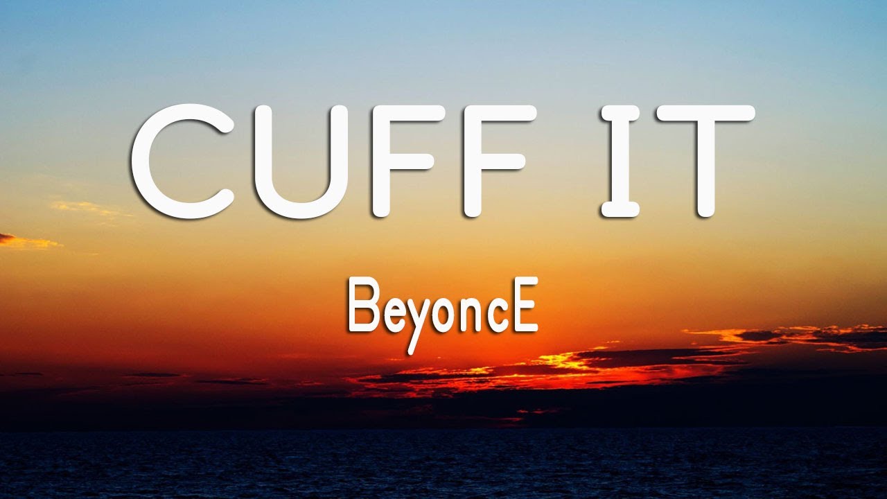 Beyoncé - CUFF IT (Lyrics) - YouTube