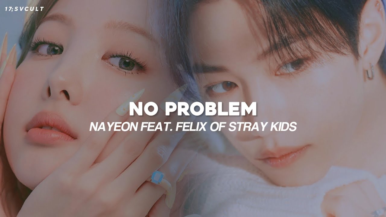 Nayeon — “No Problem (feat. Felix Of Stray Kids)" [Sub. Español] - YouTube