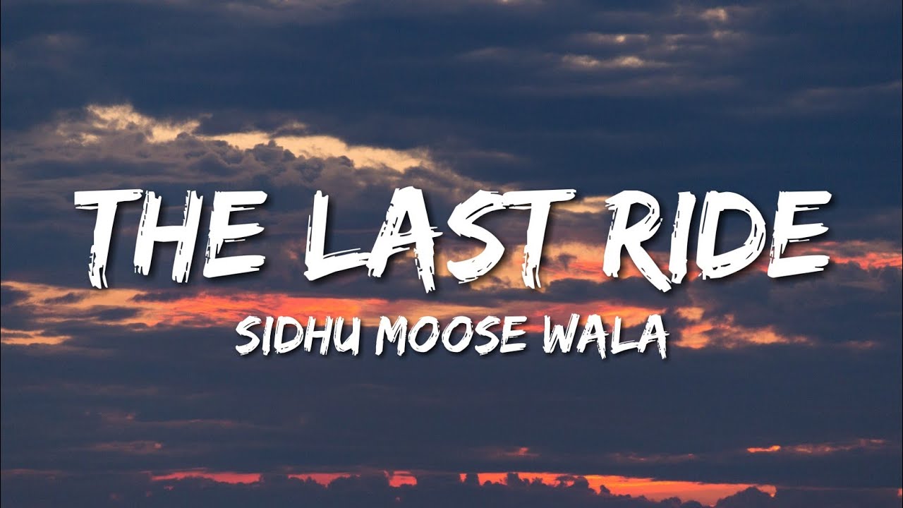 The Last Ride (Lyrics) "Tribute" to Sidhu Moose Wala - YouTube