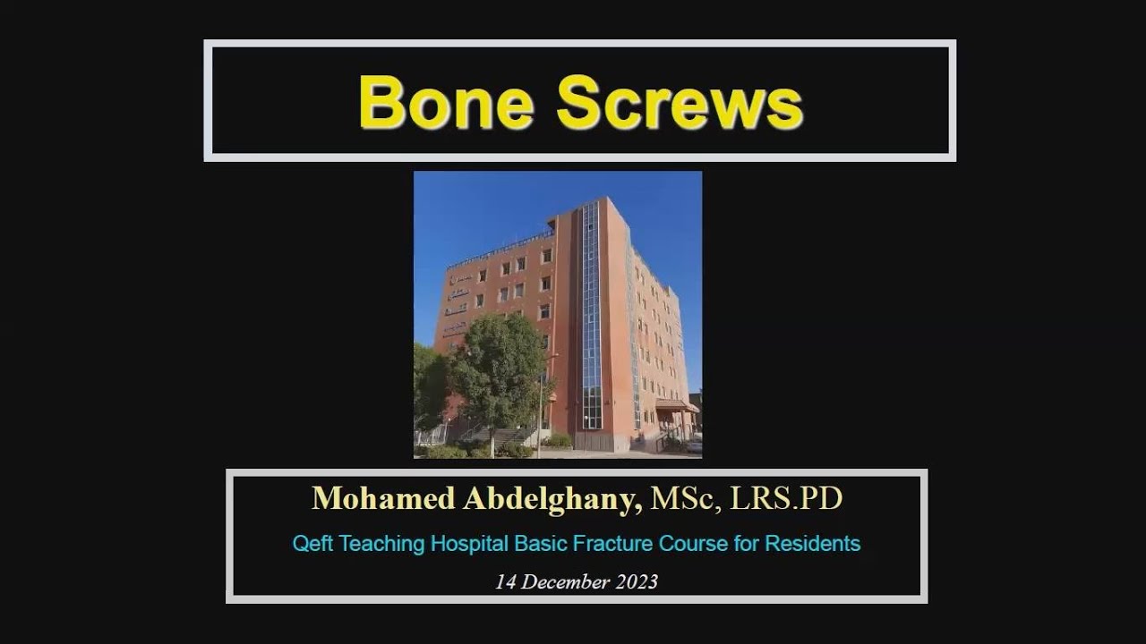 Bone Screws. Dr Mohamed Abdelghany; Qeft Teaching Hospital Basic ...