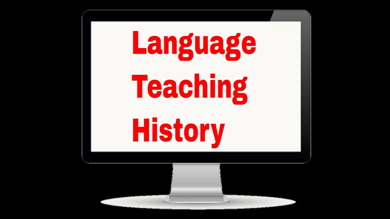 The History of Language Teaching Methods - YouTube
