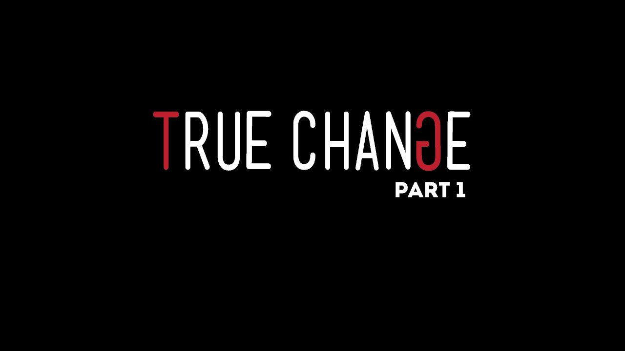True Change: A Change the Converts - YouTube