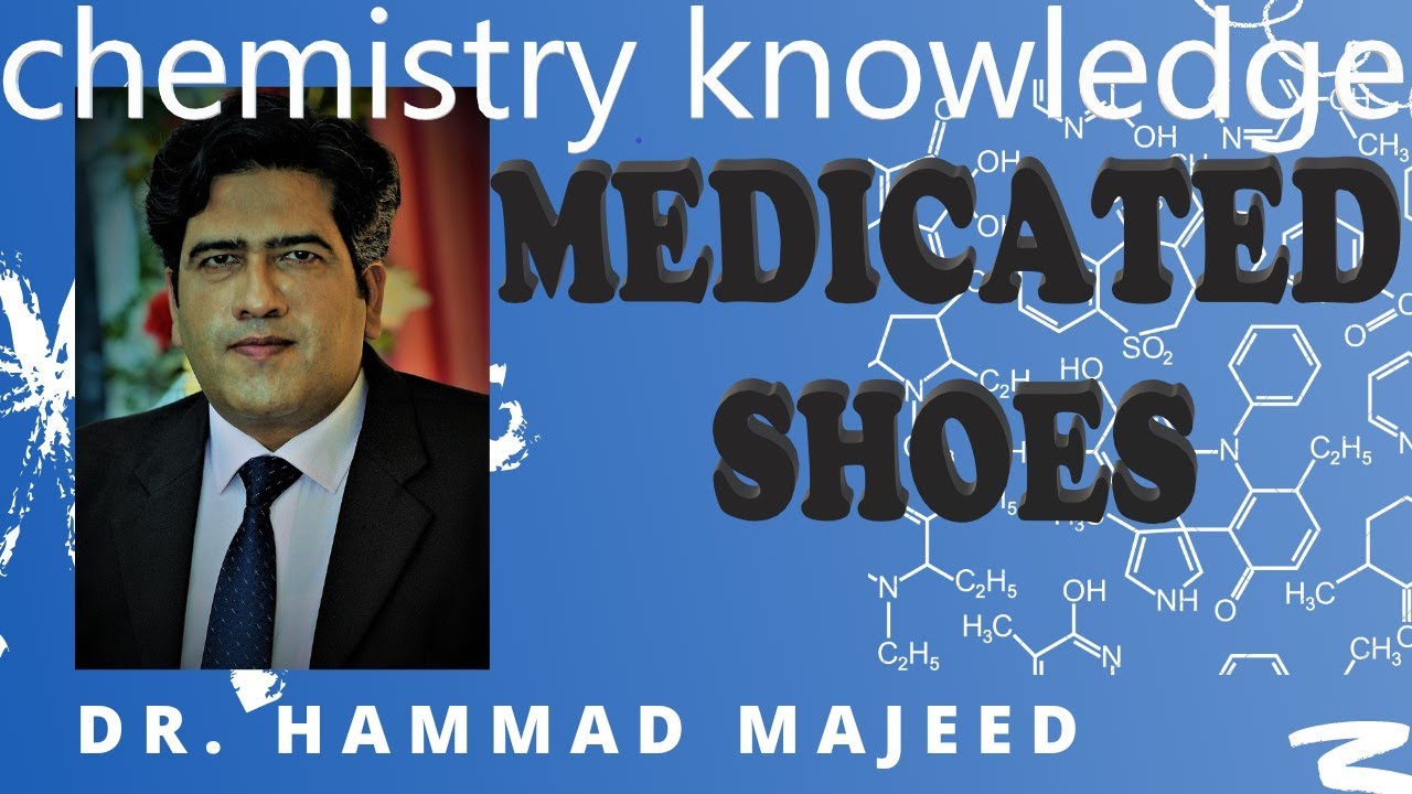 Medicated Shoes | Chemistry | Dr. Hammad Majeed - YouTube
