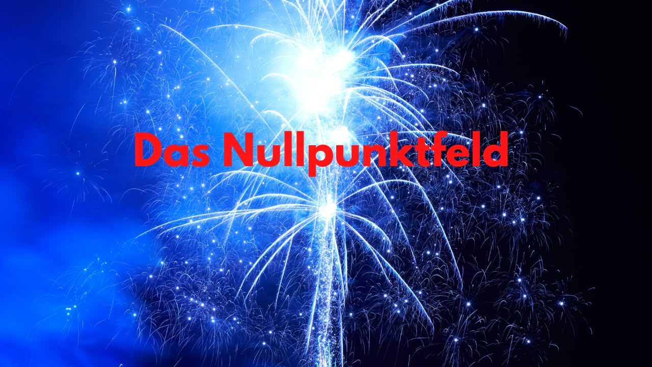 Das Nullpunktfeld - YouTube