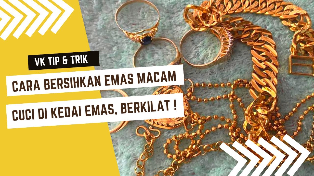 Cuci Emas Ikut Cara Kedai Emas, Hasilnya Berkilat Macam Baru Beli - YouTube