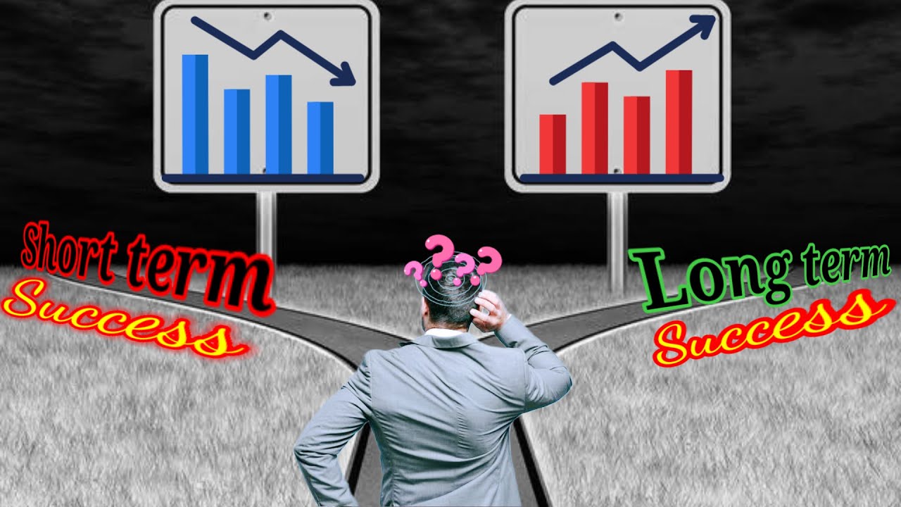 What is short term success or long term success. শর্ট টার্ম এবং লং ...