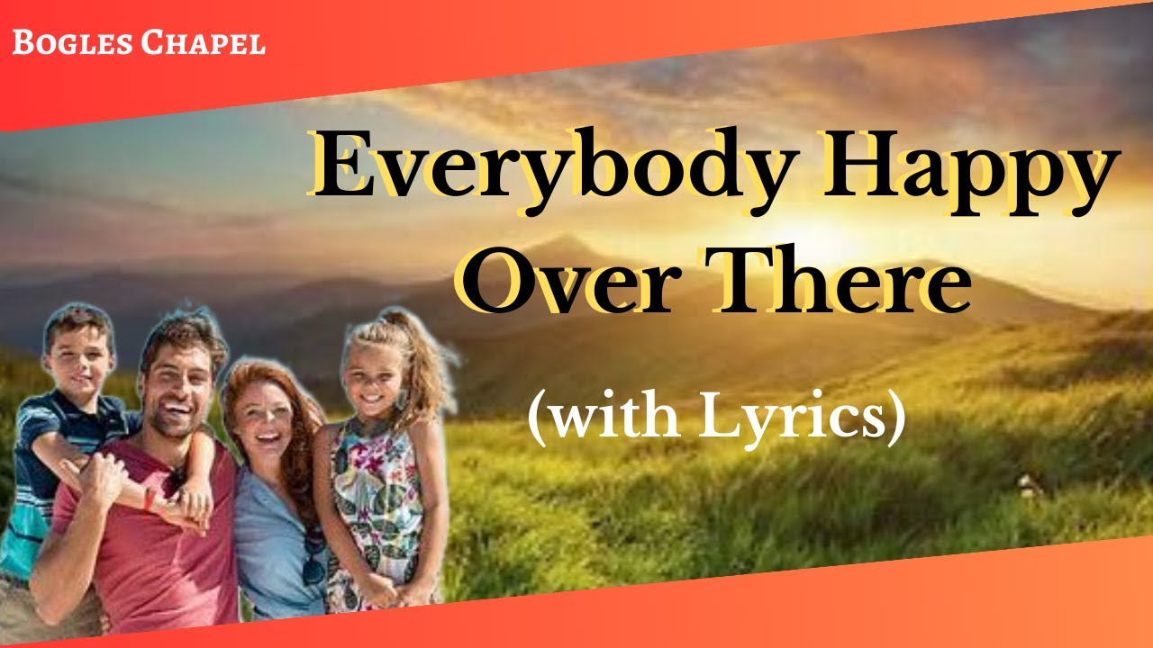 🌟Everybody Will Be Happy Over There (with Lyrics) 🌟 Gospel Music 🌟 ...