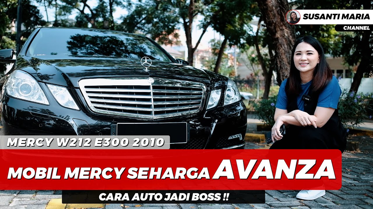 Mobil Mercy Seharga Avanza | Mercy W212 E300 Elegace - YouTube