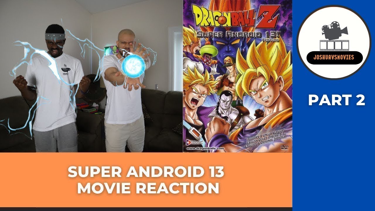 DBZ SUPER ANDROID 13 (Pt.2) Movie Reaction & DBZ Discussion ...