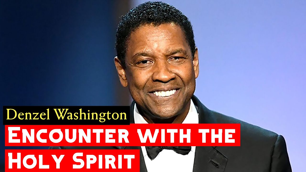 Denzel Washington Shares "The Encounter with the Holy Spirit" - YouTube