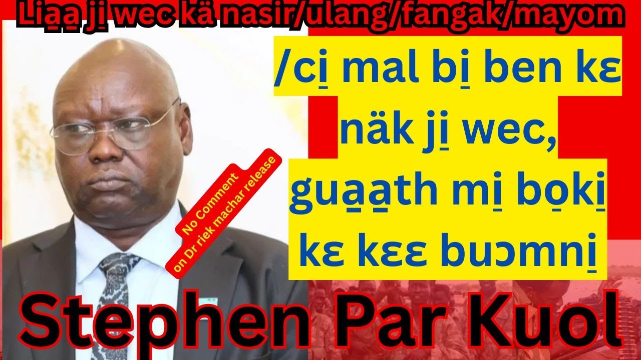 Par kuol: /ci̠ mal bi̠ ben kɛ näk ji̠ wec, gua̱a̱th mi̠ bo̠ki̠ kɛ kɛɛ ...