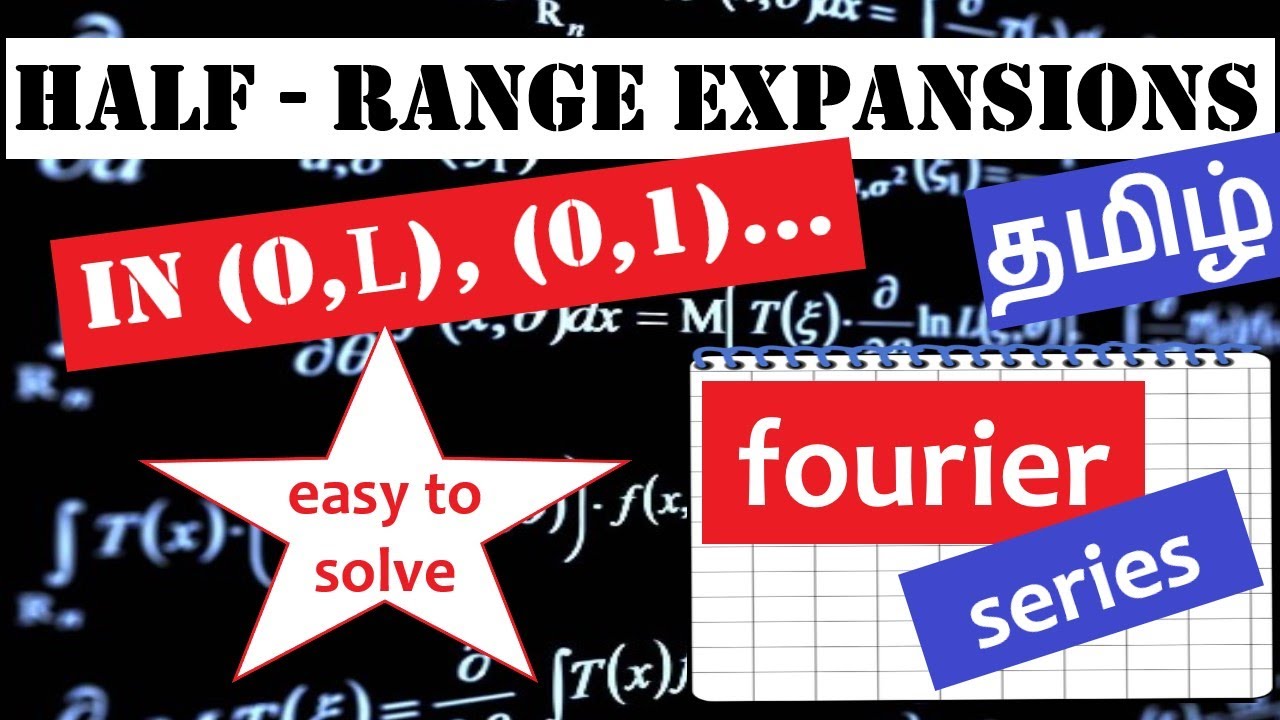 How to solve (தமிழ்) Half range expansions in (0,l), (0,1)... - Fourier ...