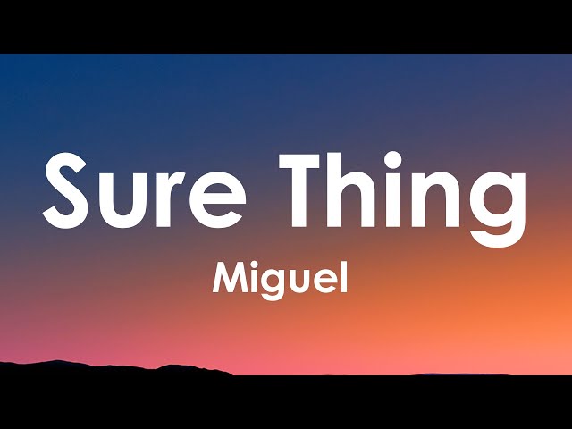 Sure Thing Miguel Lyrics