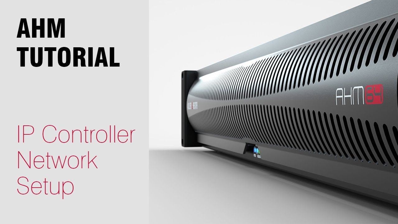 AHM System Manager - IP Controller Network Setup - YouTube