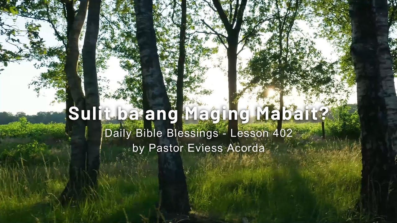 Sulit ba ang Maging Mabait? | Daily Bible Blessings - Lesson 402 - YouTube