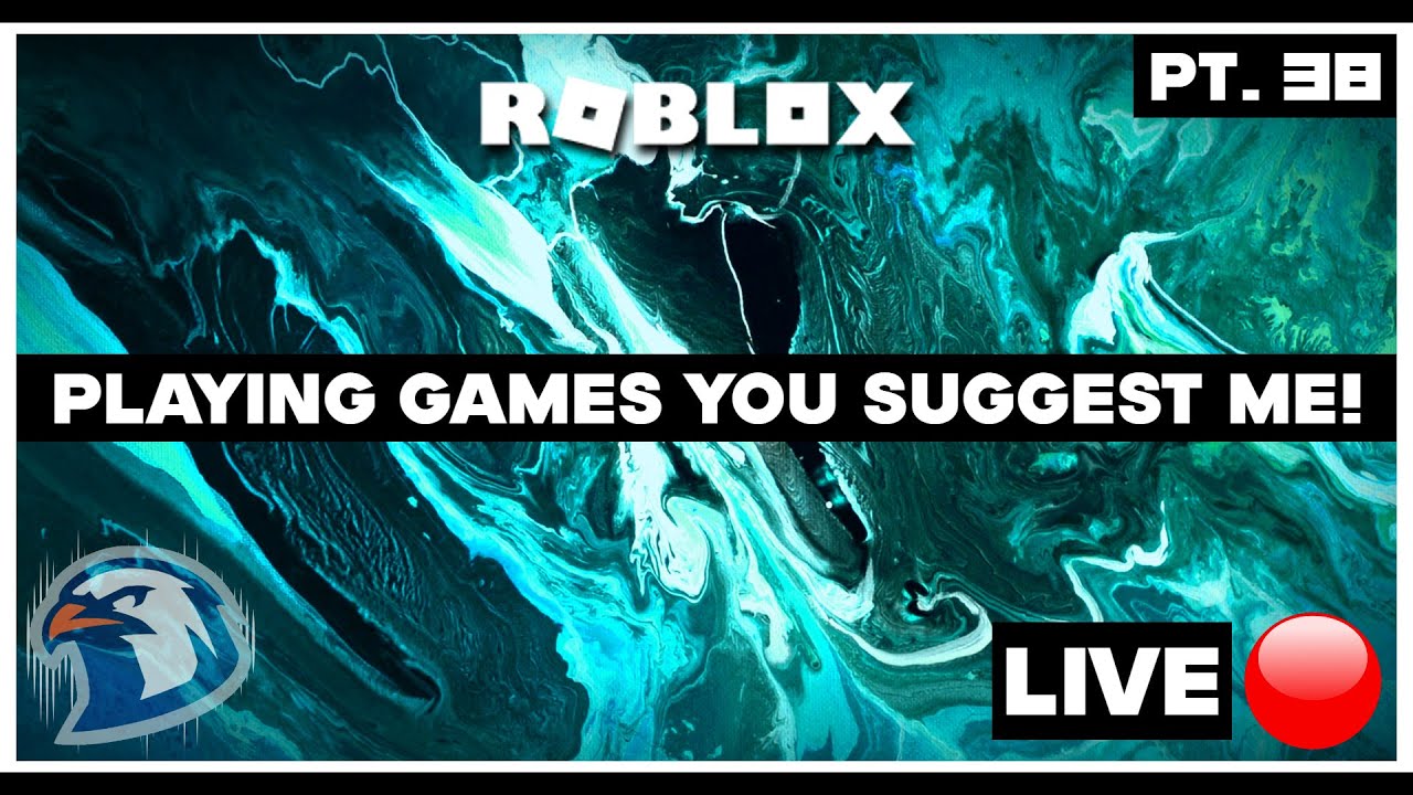 🔴 Playing games you suggest me! pt. 38 (Roblox) (EVERY 5 LIKES ...