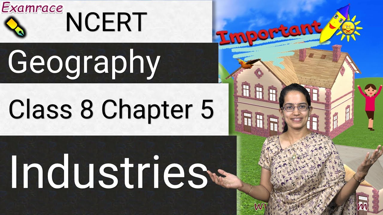 NCERT Class 8 Geography Chapter 5: Industries (Examrace - Dr. Manishika ...