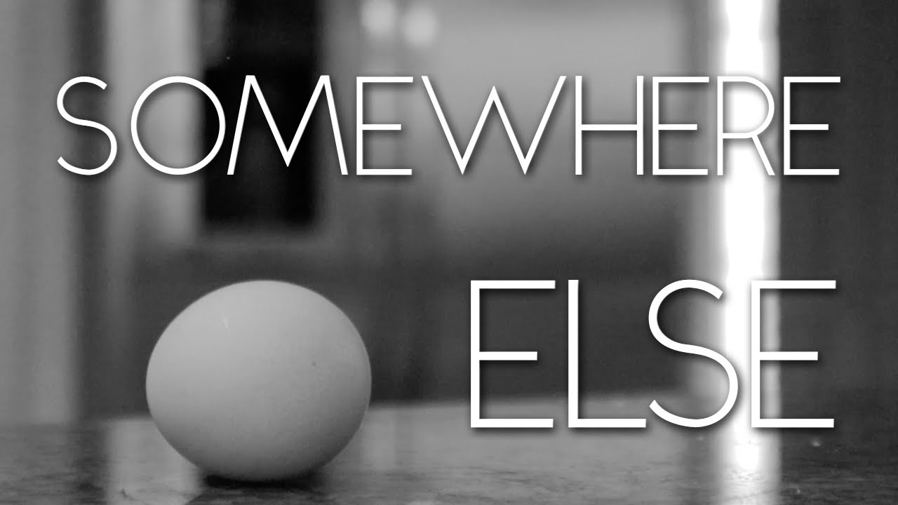 Somewhere Else - YouTube