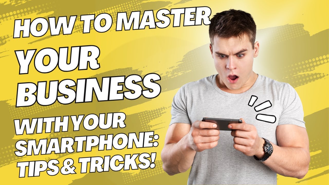 How to Master Your Business with Your Smartphone Tips & Tricks! - YouTube