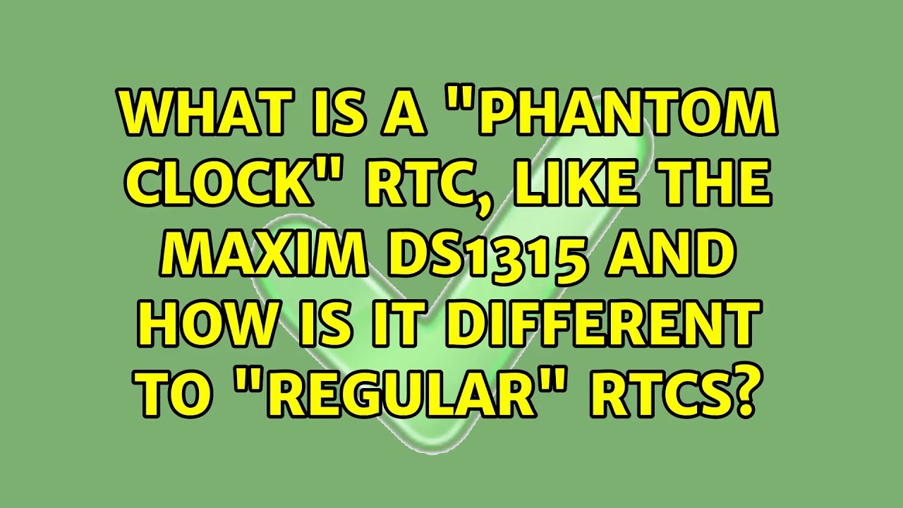 What is a "Phantom Clock" RTC, like the Maxim DS1315 and how is it ...