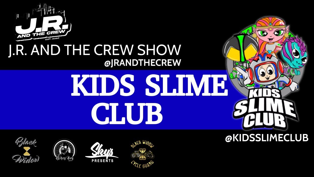 J.R. and The Crew with Kids Slime Club - YouTube