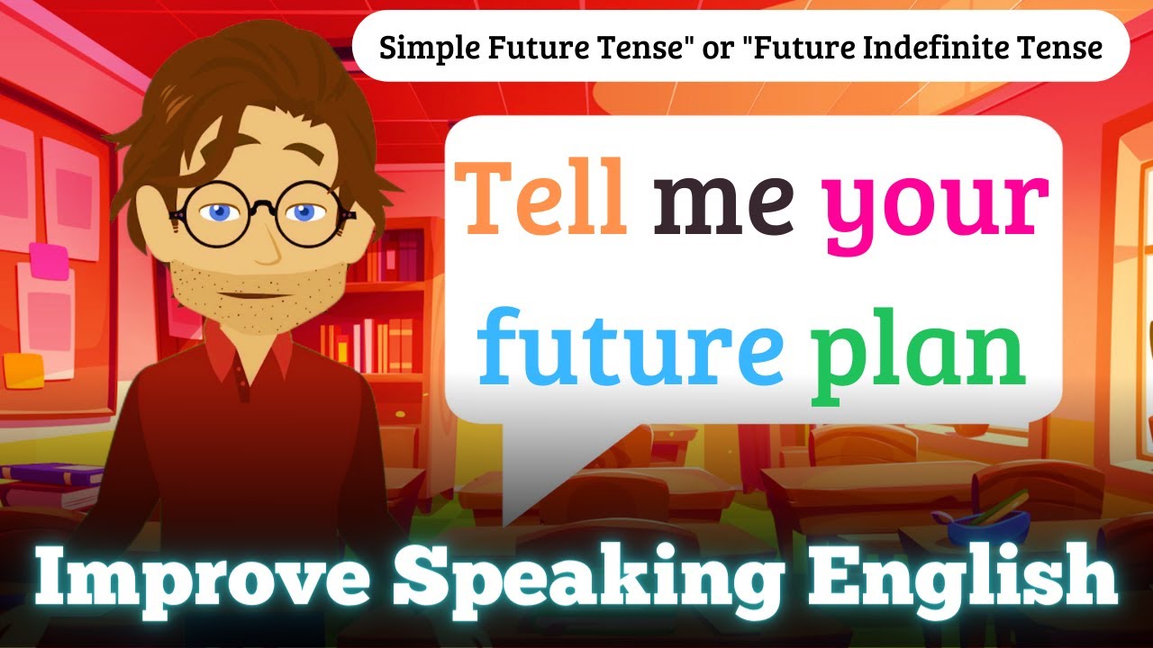 Your Future Plan || Practicing Simple Future Tense: English Animated ...