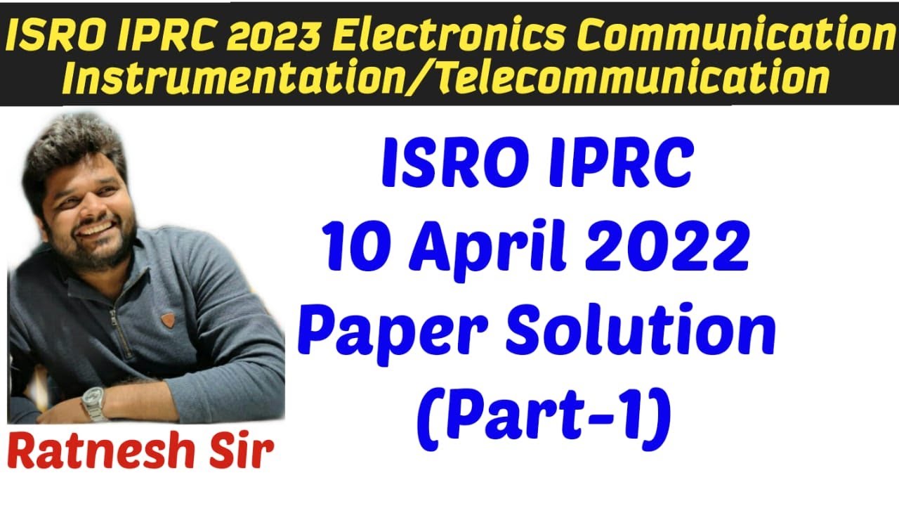 10.30 PM || ISRO TA IPRC 2022 PYQ Solution Part-1 || Electronics ...