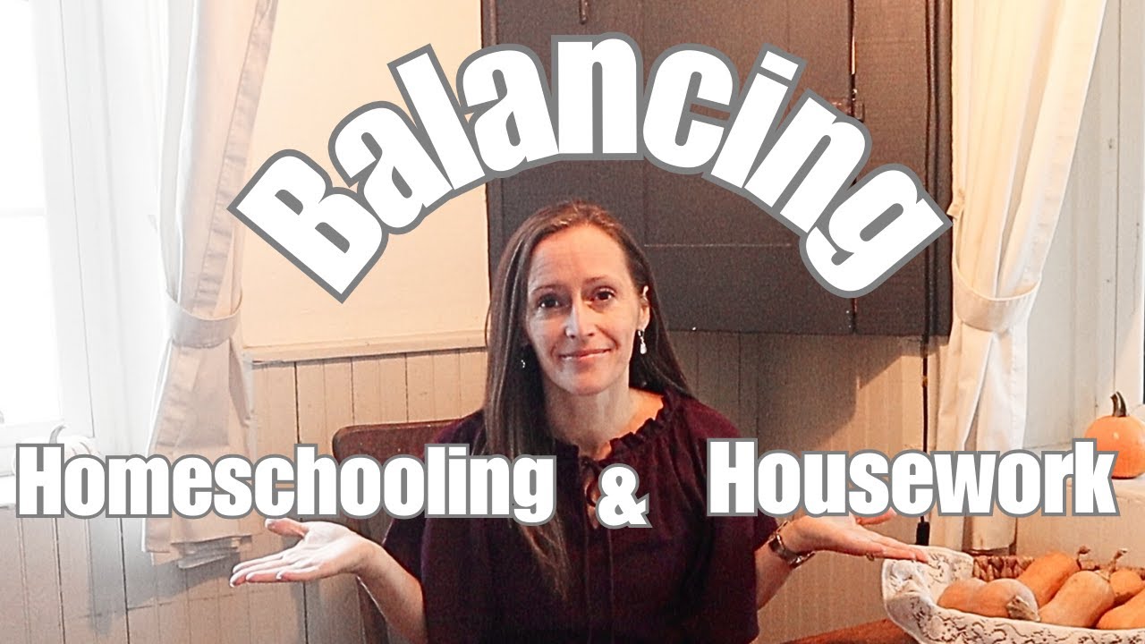 7 Tips to Help You Balance Homeschooling and Housework - YouTube