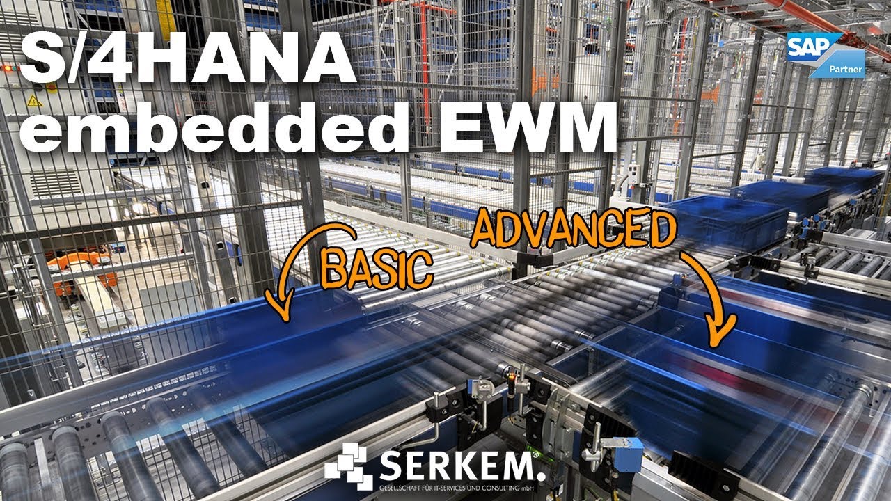SERKEM - SAP S/4HANA embedded EWM Basic vs. Advanced - YouTube