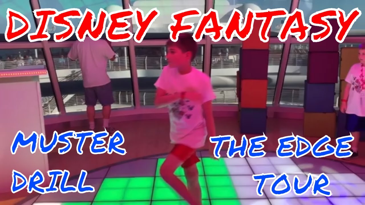 DISNEY FANTASY - MUSTER DRILL AND THE EDGE TOUR - YouTube