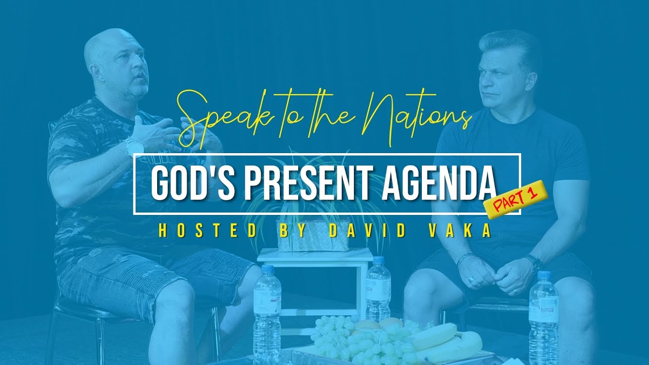 God’s Present Agenda (Part 1) | Hosted by David Vaka - YouTube