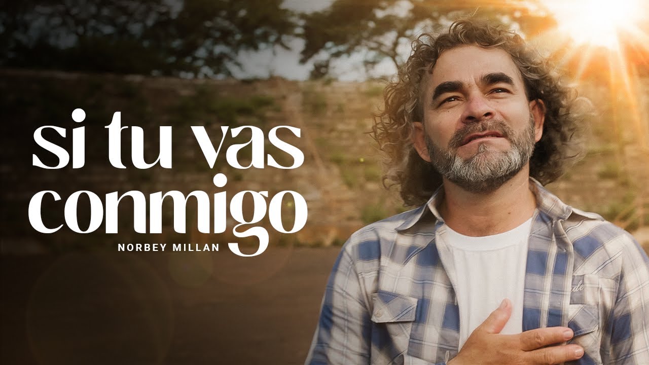 SI TU VAS CONMIGO - NORBEY MILLAN ( VIDEOCLIPE ) - YouTube Music