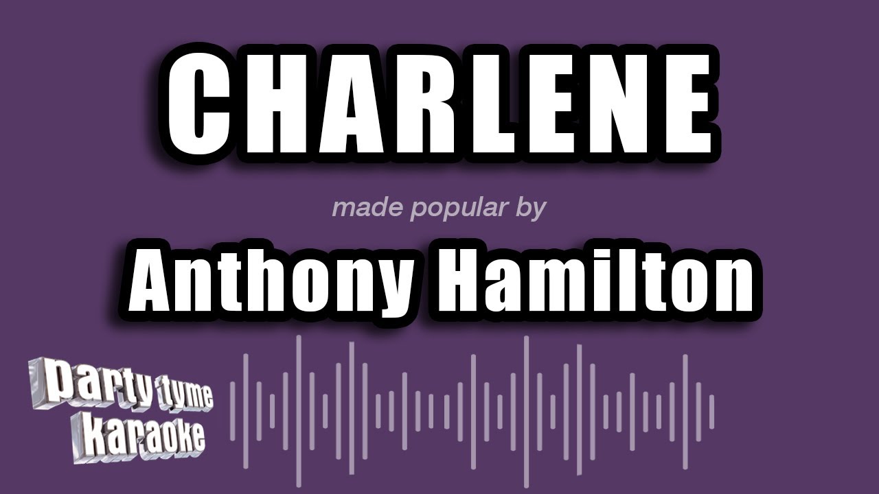 Anthony Hamilton - Charlene (Karaoke Version) - YouTube