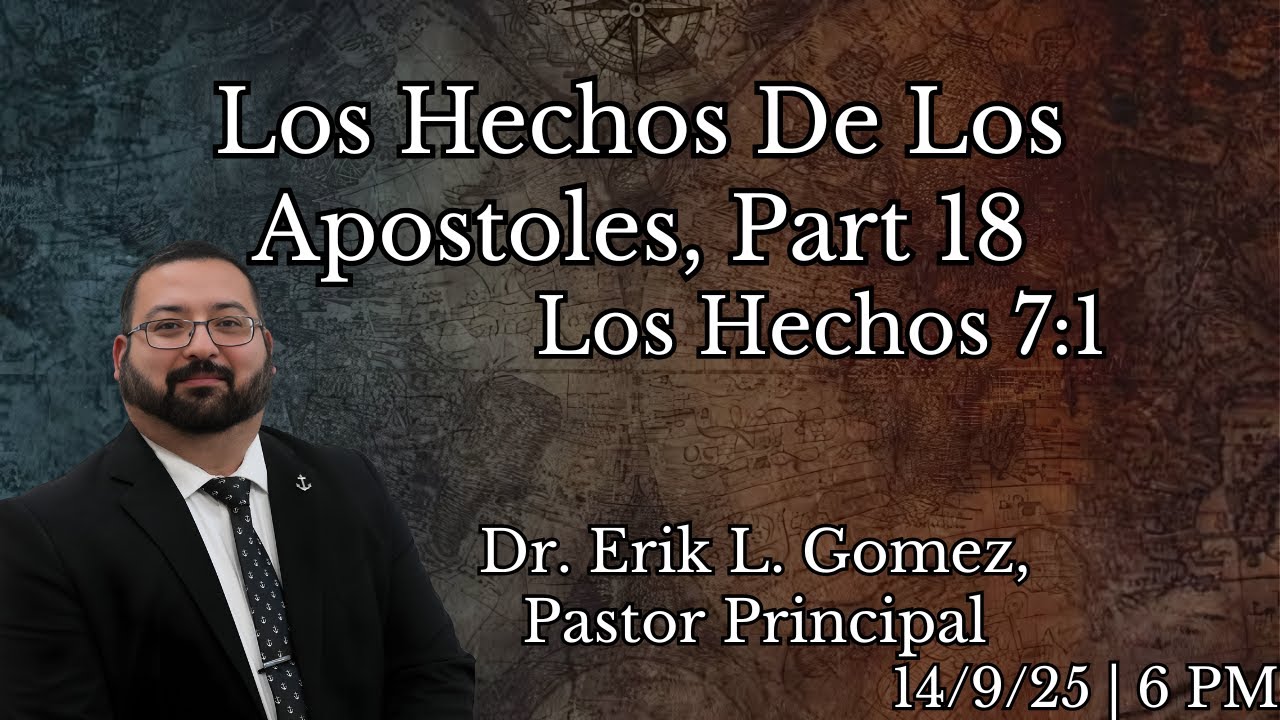 14/9/25 6:00 PM | Los Hechos De Los Apostoles, Parte 18 | Los Hechos 7: ...