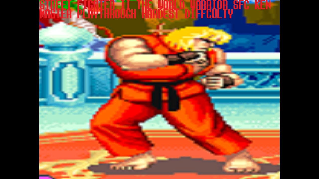 Street Fighter II The World Warrior SFC Ken Master Playthrough Hardest ...