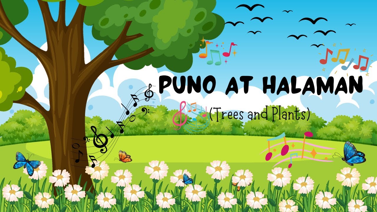Puno at Halaman (Trees and Plants)Tagalog Kids Song# ...