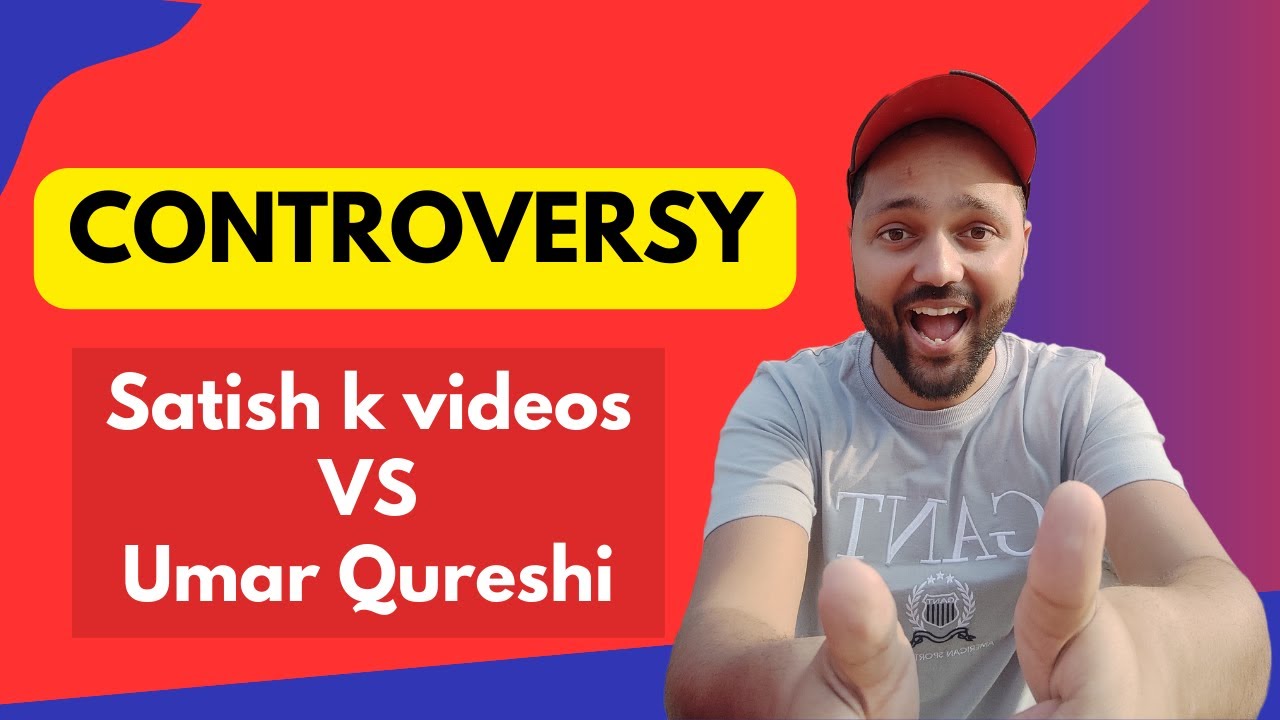 Satish K Videos Vs Umer Qureshi Controversy - YouTube