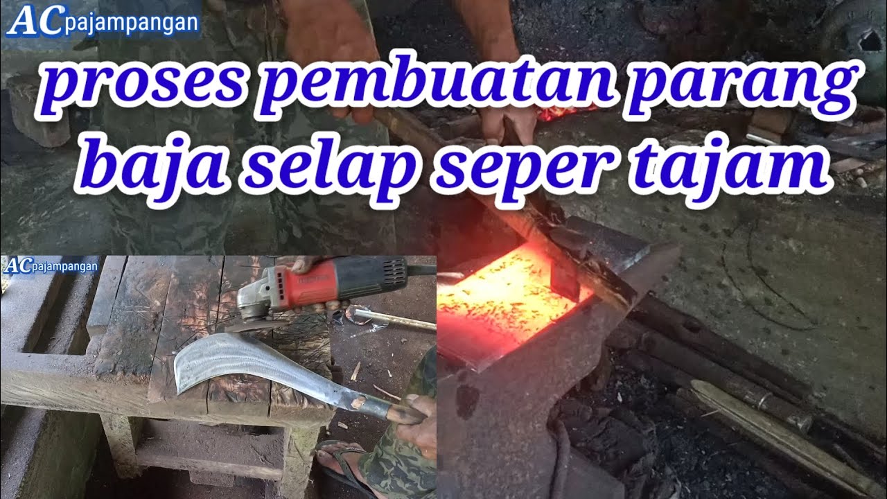 Cara pembuatan parang baja selap super tajam@acpajampangan - YouTube